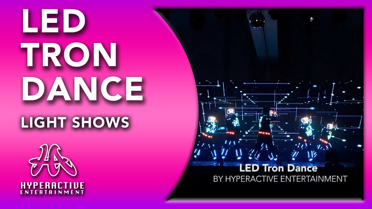 LED TRON DANCE 【HYPERACTIVE ENTERTAINMENT】 - YouTube