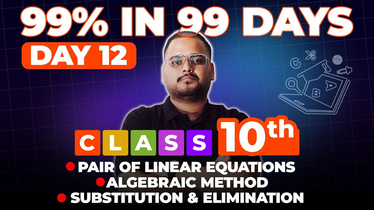 Day 12 | 99% in 99 Days | Class 10th Maths | Pair of Linear Equation ...