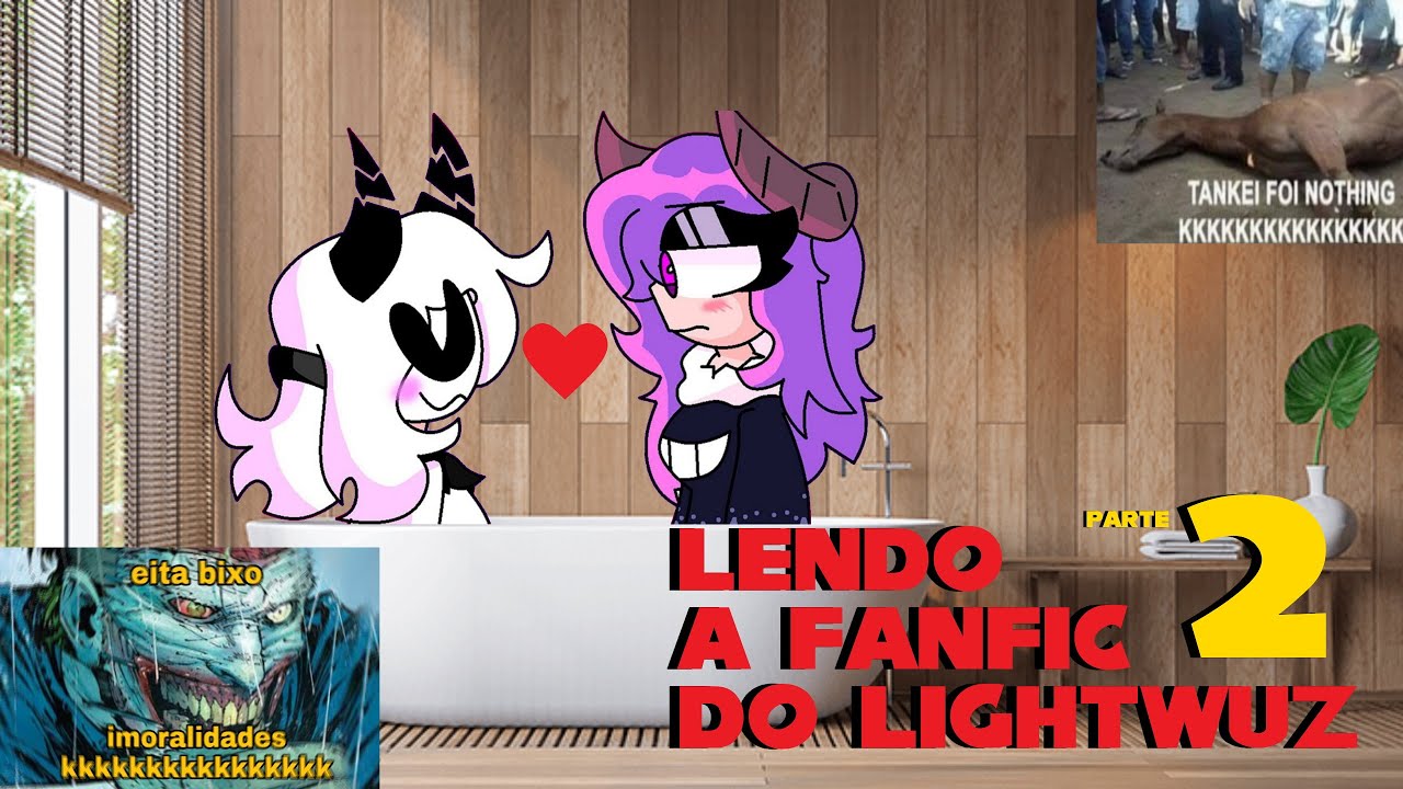 Lendo a Fanfic do LightWuz PARTE 2 - A DESGRAÇA CONTINUA - YouTube