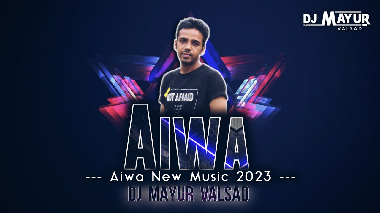 Aiwa New Music ( DJ MAYUR VALSAD ) 2023 - YouTube