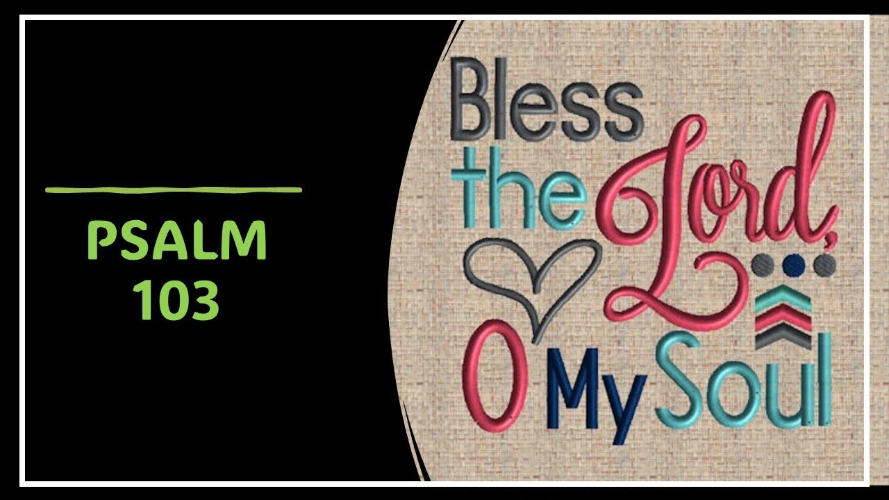 Psalm 103 - Bless the Lord O My Soul Music - YouTube