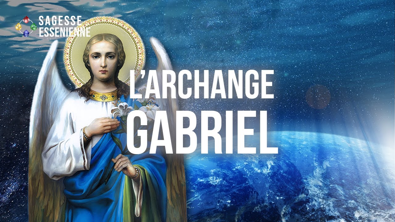 Qui est l’Archange Gabriel ? - YouTube