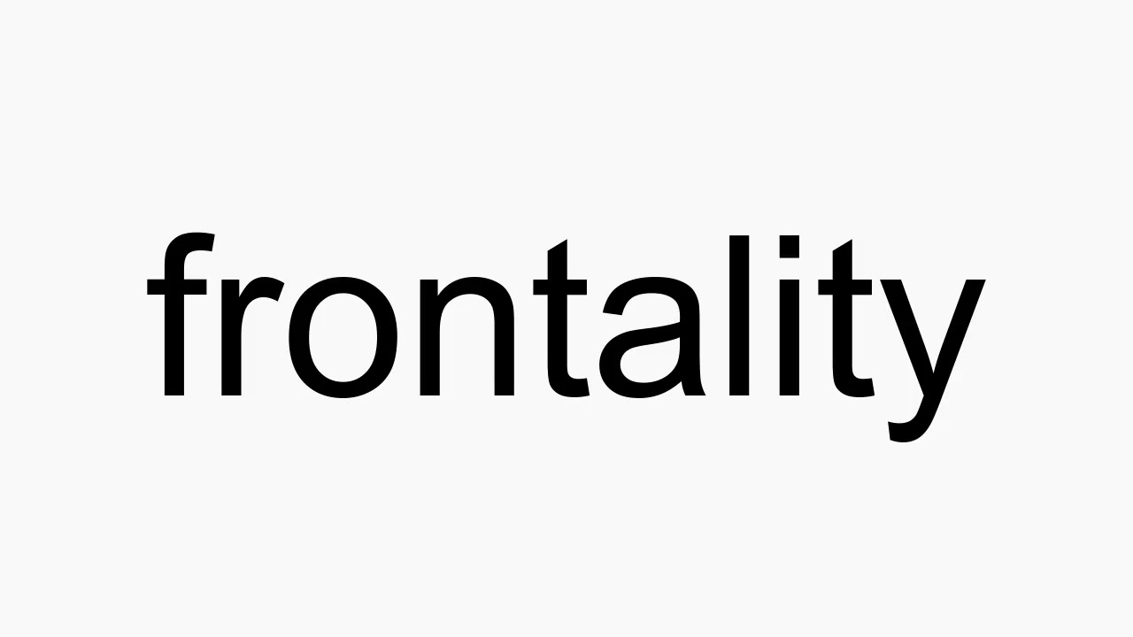 How to pronounce frontality - YouTube