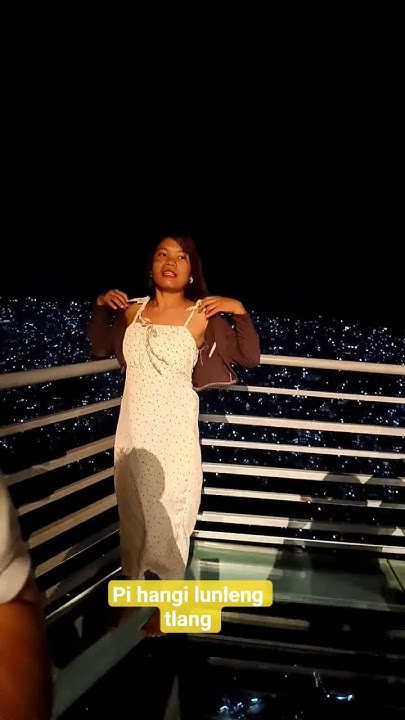 piHangi Lunleng Tlang ka fang ve a.a hmun a nuam in.a ropui khawp mai aizawl khawpui thlira nuam ...