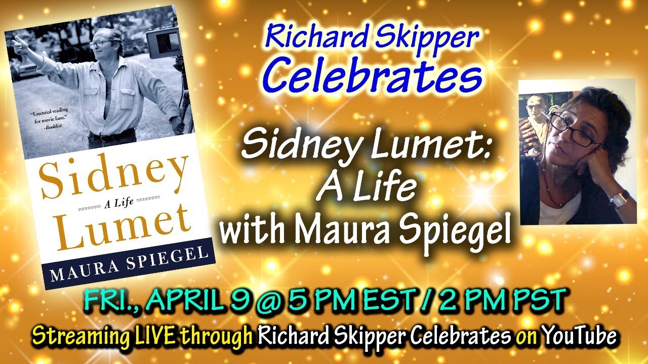 Richard Skipper Celebrates Sidney Lumet: A Life with Maura Spiegel ...