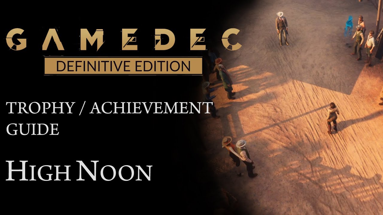 Gamedec: Definitive Edition - High Noon (Trophy / Achievement Guide ...