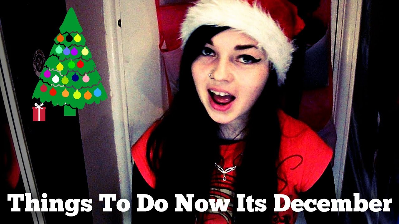 Things To Do Now Its December - YouTube