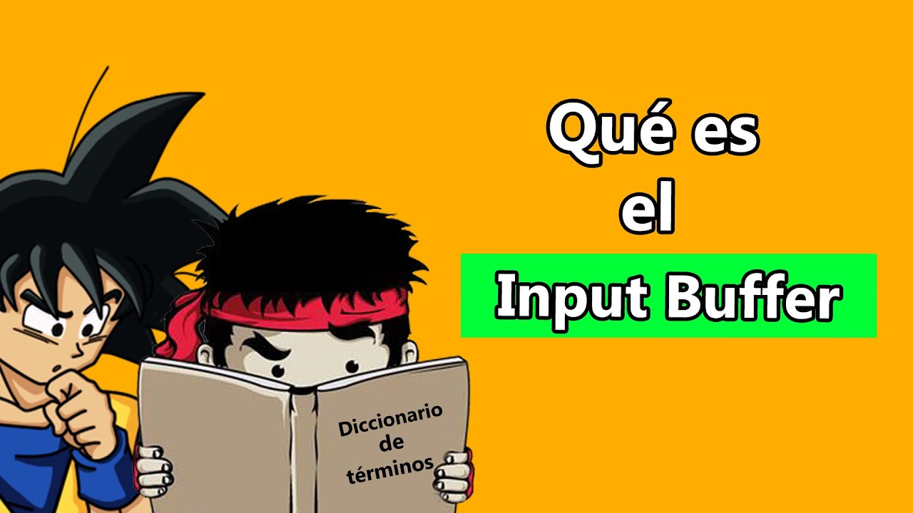 QUÉ ES EL INPUT BUFFER | Diccionario de términos de fighting games ...