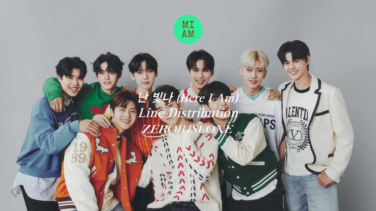 ZEROBASEONE (제로베이스원) - 난 빛나 (Here I Am) | Line Distribution | MIAM_k ...