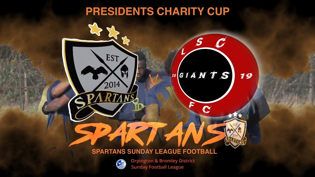 SPARTANS V LSC GIANTS | PRESIDENTS CHARITY CUP | SPARTANS SUNDAY LEAGUE ...