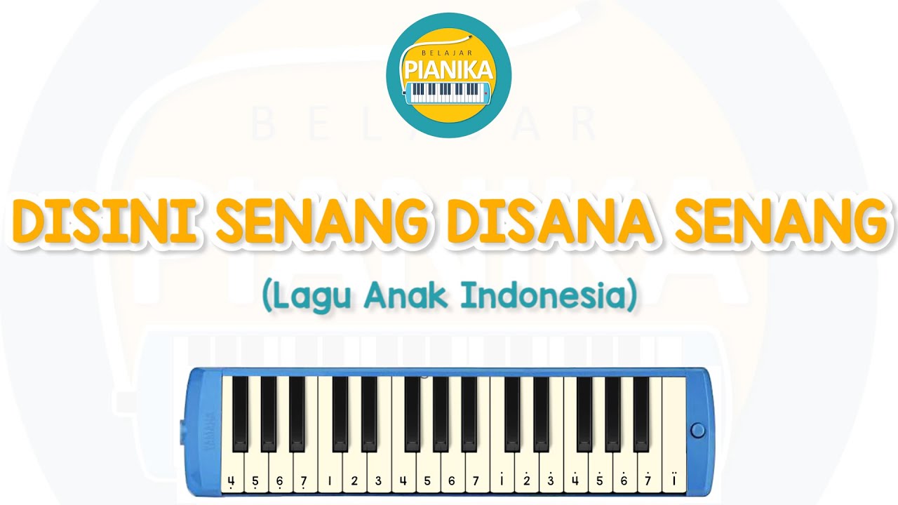 Not Pianika Disini Senang Disana Senang Lagu Anak Indonesia - Belajar ...