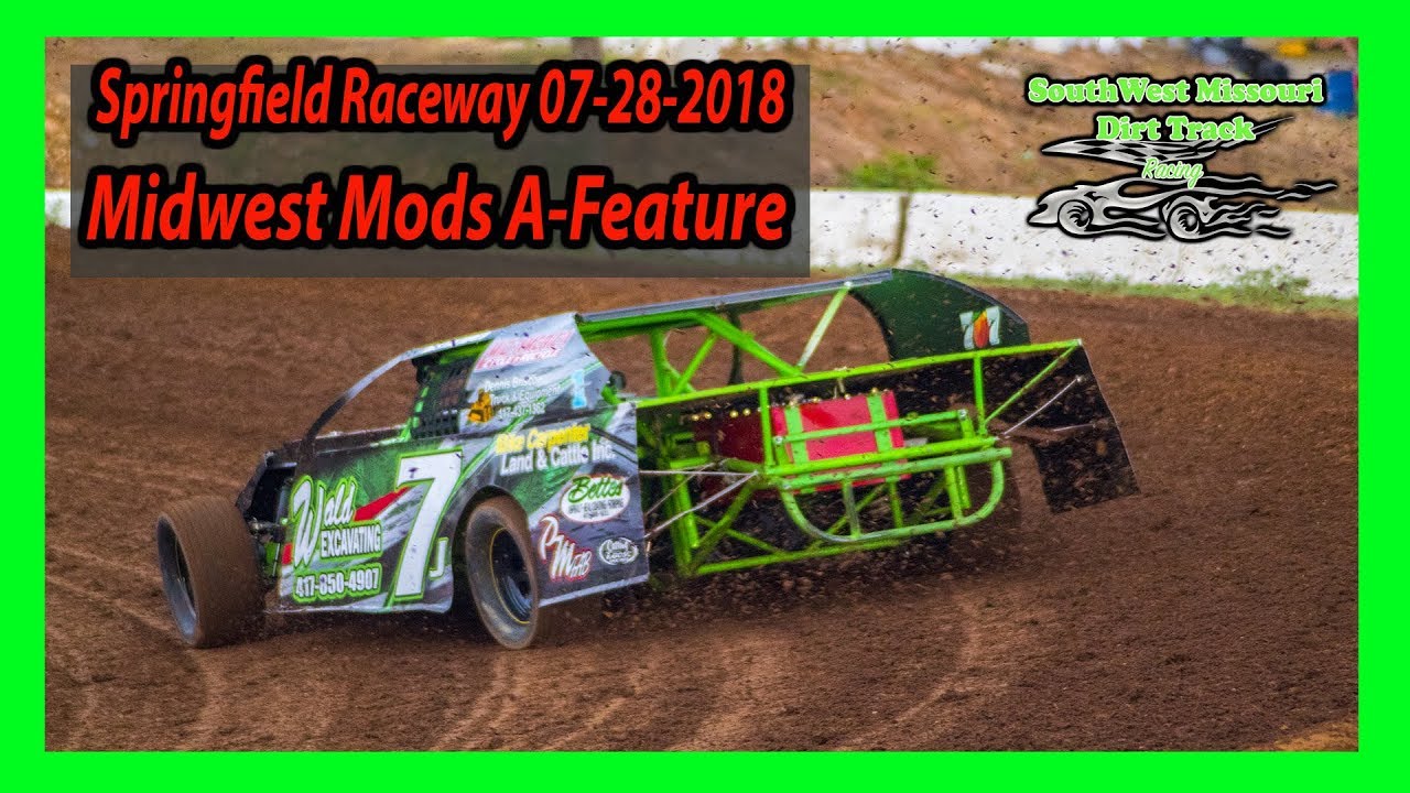 Midwest Modifieds A-Main - Springfield Raceway 07-28-2018 - YouTube