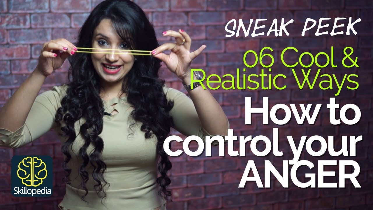 06 COOL & Realistic ways – How to control your ANGER? - Skillopedia ...