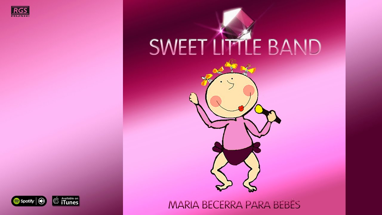 Maria Becerra para bebés. Sweet Little Band. Música para bebés - YouTube