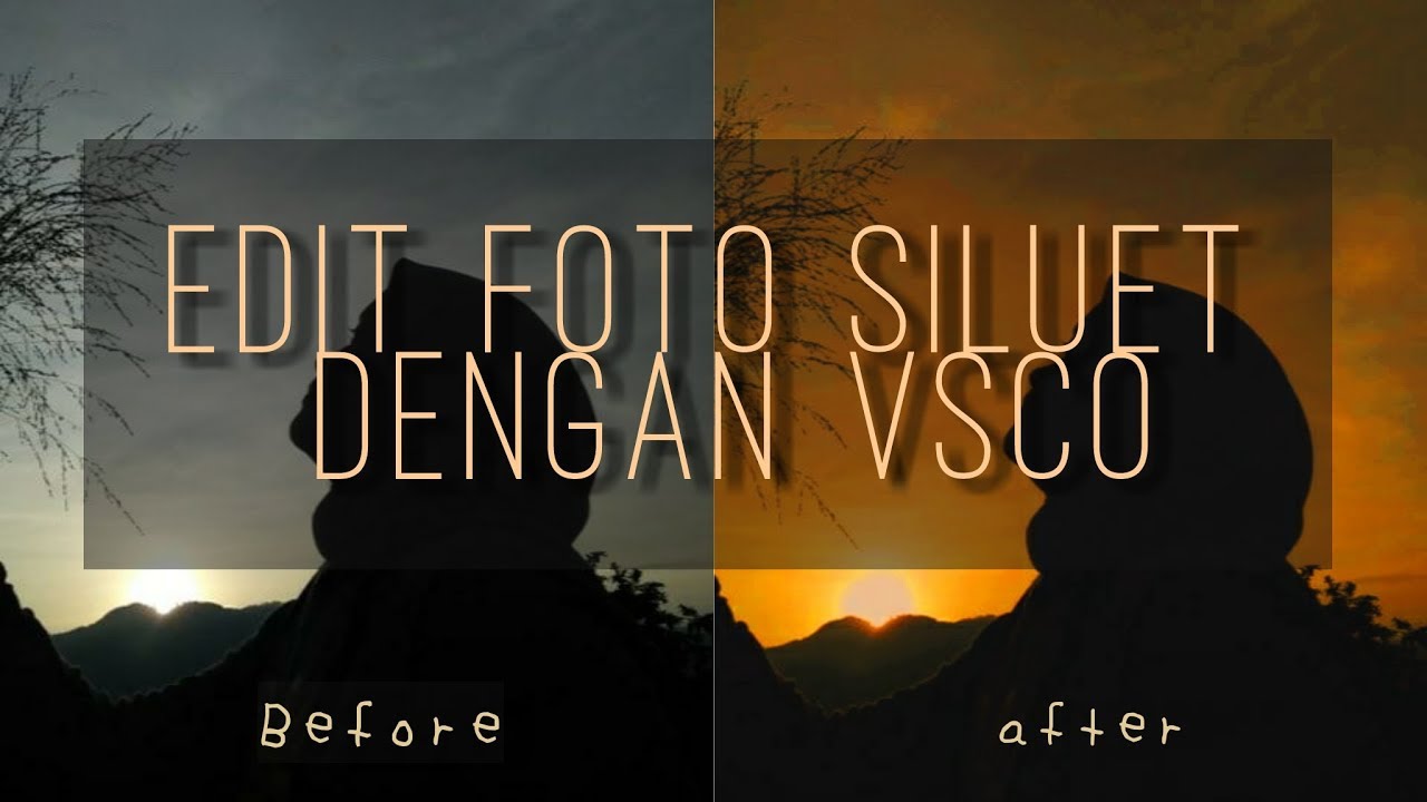 Tutorial edit foto siluet dI VSCO | #editRin01 - YouTube
