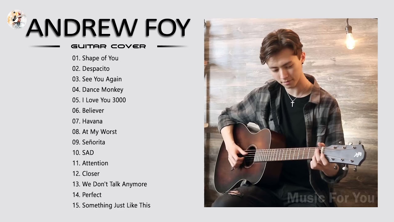 ANDREW FOY Best Songs Collection -Best Guitar Cover of Popular Songs ...