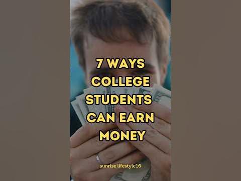 7 Ways College Students can Earn Money👍💯#shorts sunriselifestyle16 ...