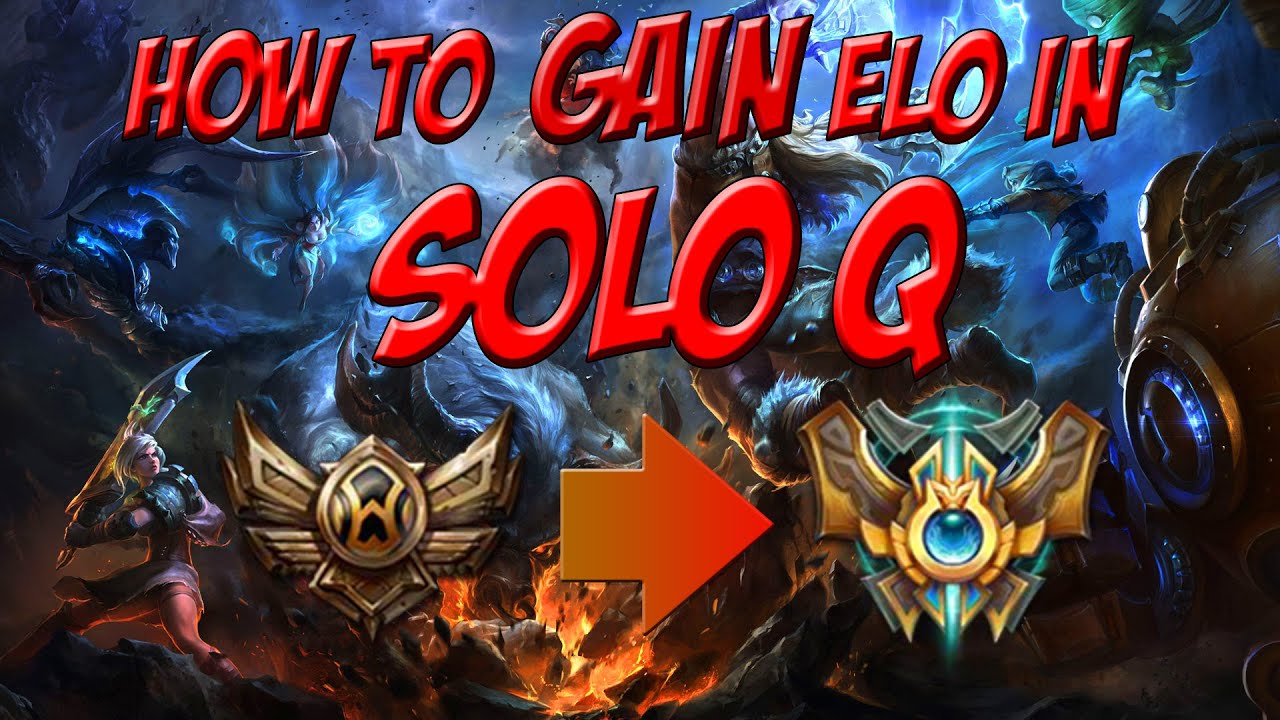 How to Gain ELO in Solo Q [League Of Legends] - YouTube