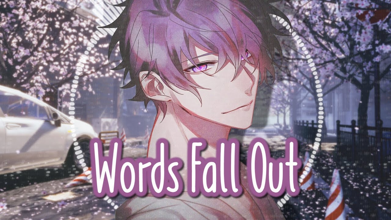 Nightcore - Words Fall Out || Lyrics - YouTube