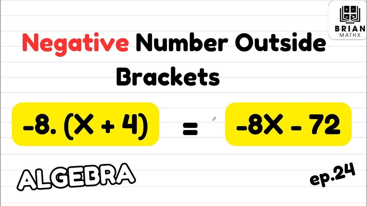 Algebra - Unveiling the Negative Number Outside Brackets Ep.24 - YouTube