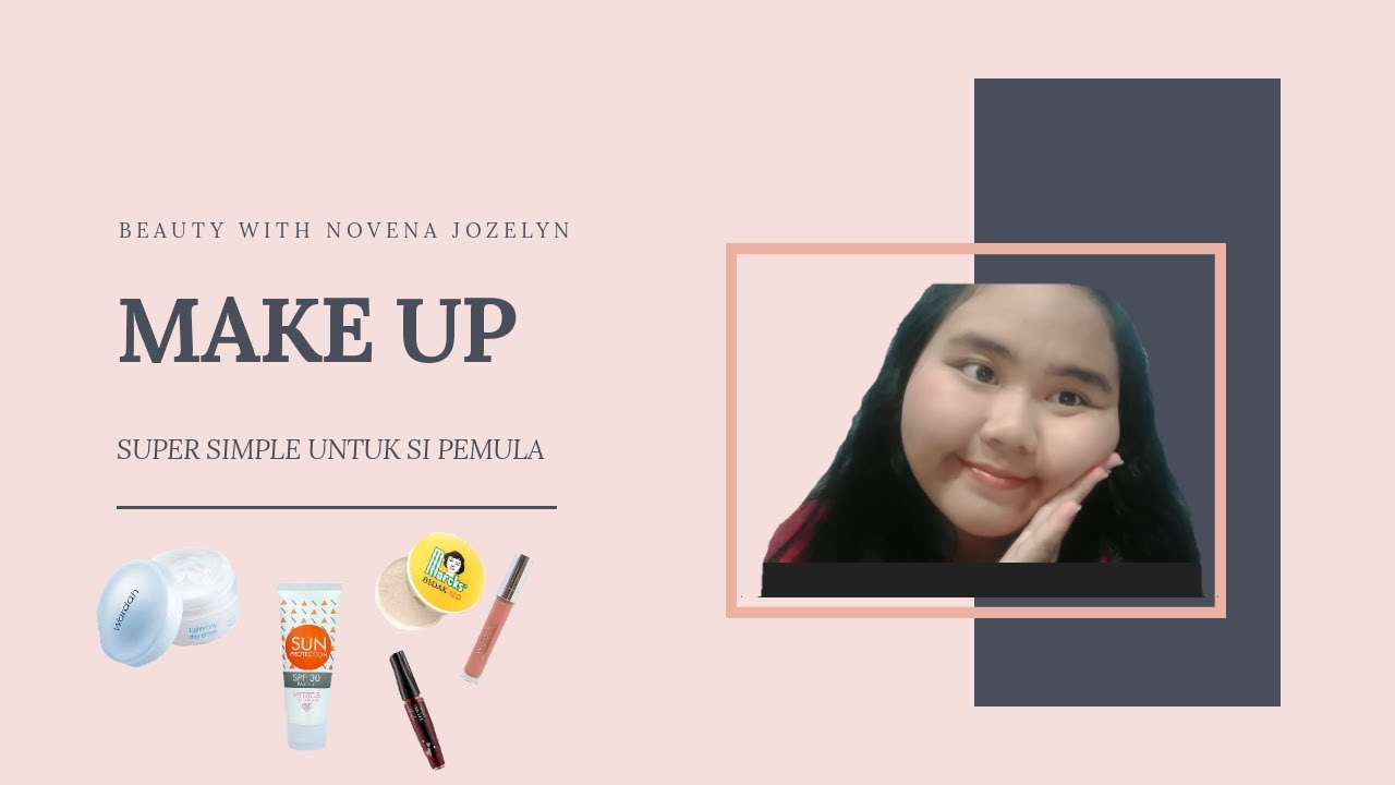 TUTORIAL MAKE UP UNTUK SI PEMULA (super simple) - YouTube