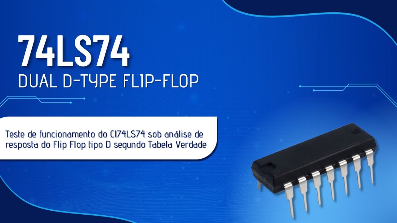 Teste de funcionamento do 74LS74 PTH - Dual D-Type Flip-Flop - YouTube