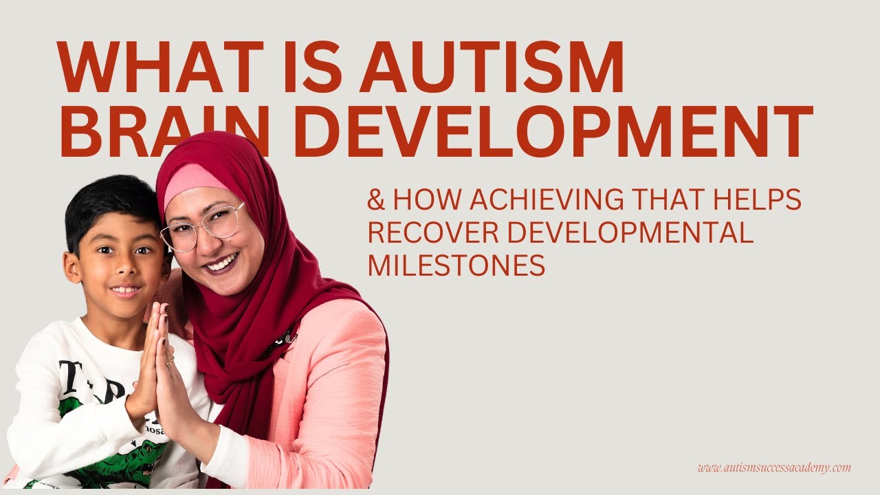 WHAT IS AUTISM BRAIN DEVELOPMENT & HOW ACHIEVING THAT HELPS RECOVER ...