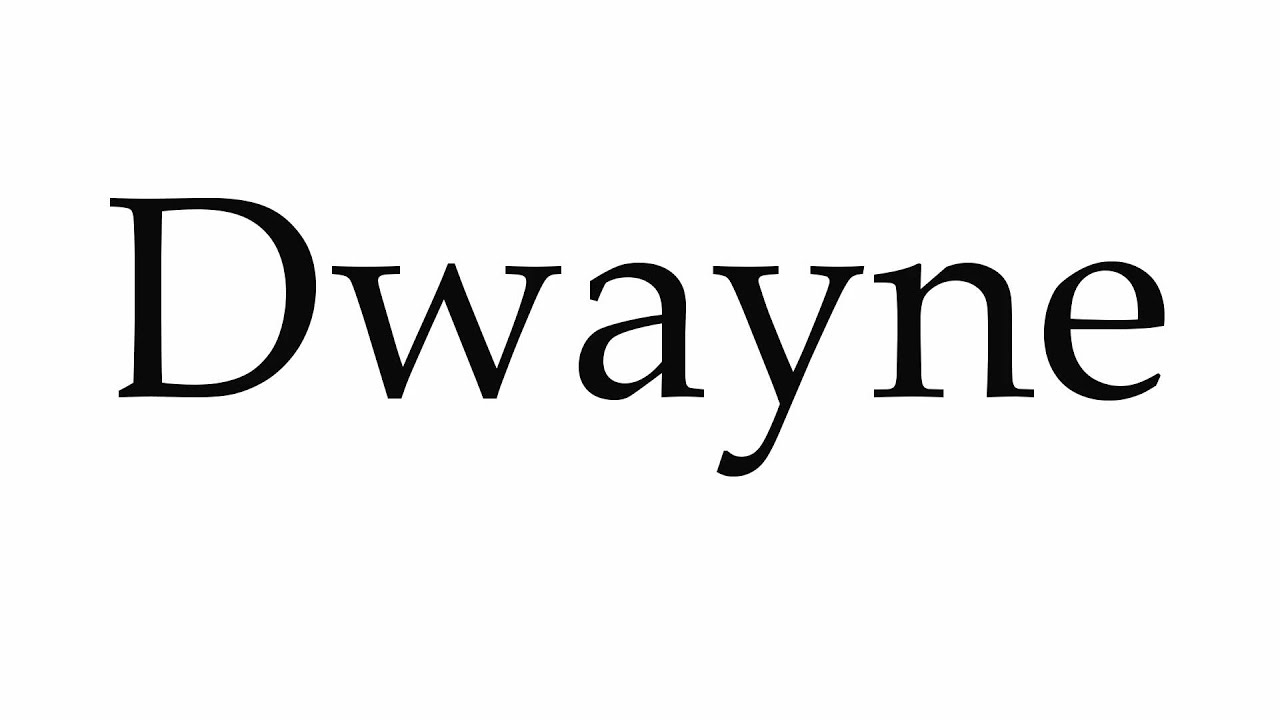 How to Pronounce Dwayne - YouTube
