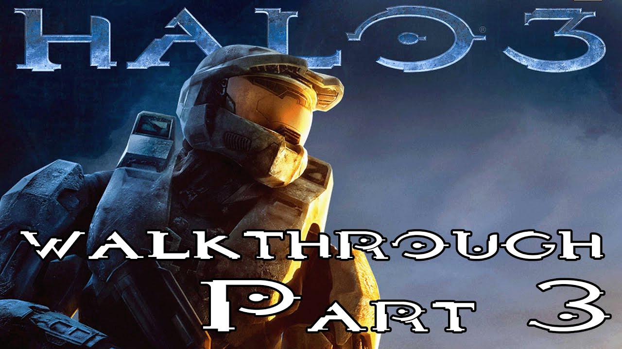 Halo 3 Campaign Walkthrough Part 3 - YouTube