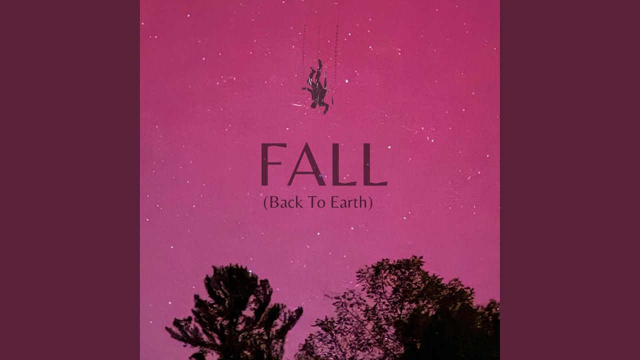Fall (Back To Earth) - YouTube