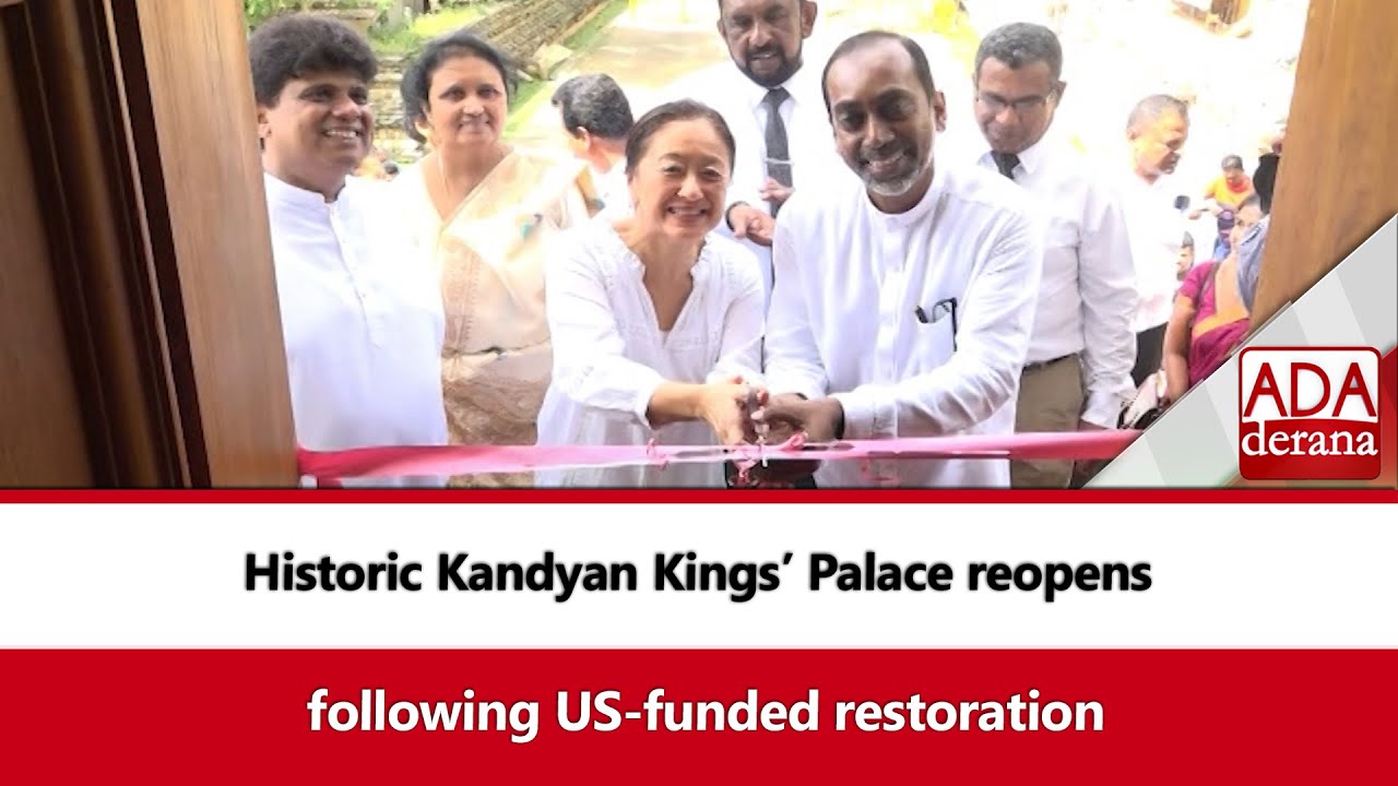Historic Kandyan Kings’ Palace reopens following US-funded restoration ...