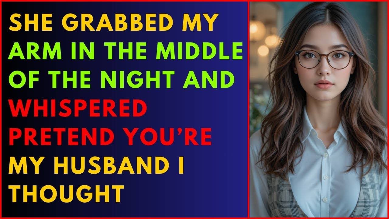 She Grabbed My Arm in the Middle of the Night and Whispered, 'Pretend ...
