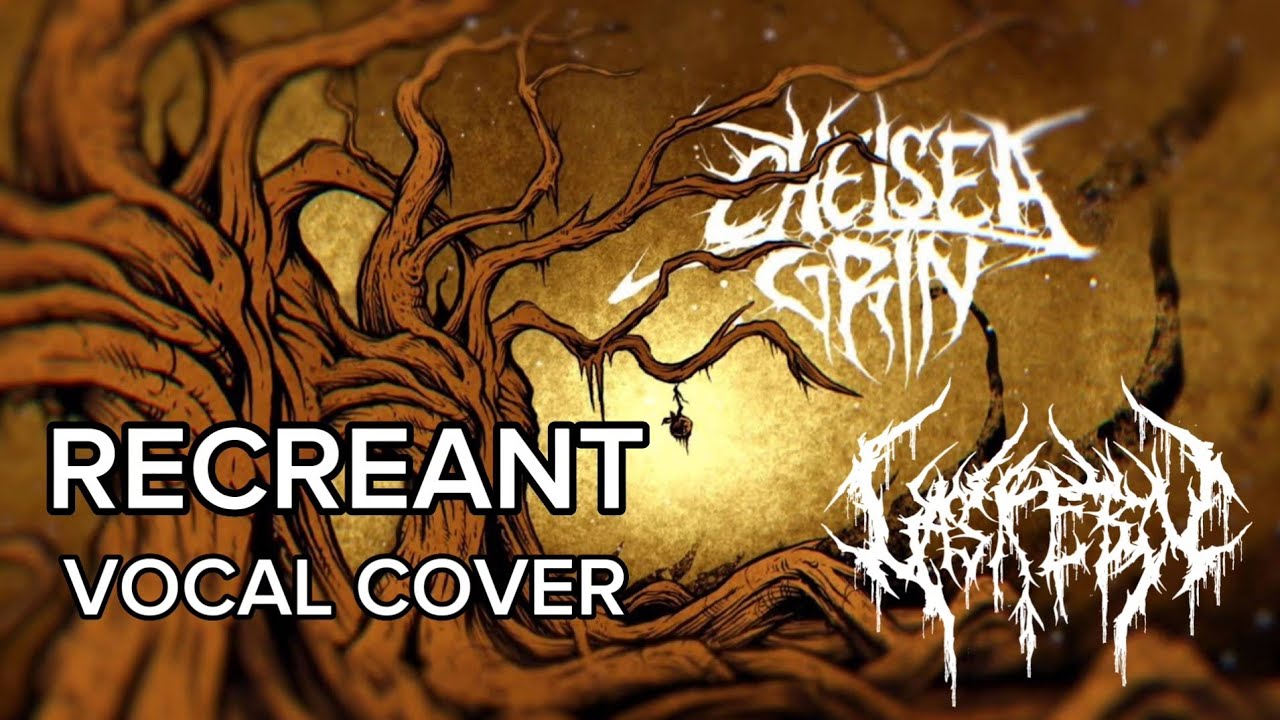 Recreant - Chelsea Grin (Vocal cover: 2) - YouTube