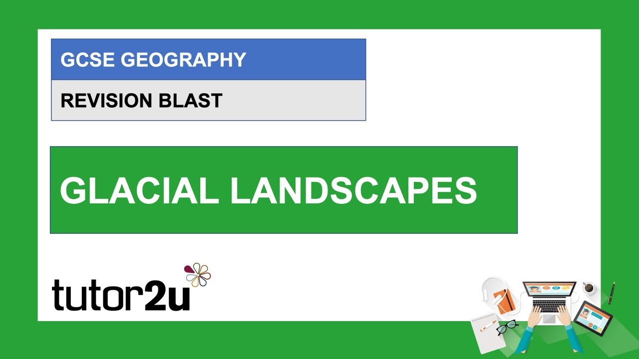 AQA GCSE Geography Revision Blast | Glacial Landscapes | 13 Apr 2021 ...