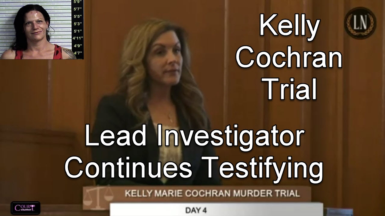 Kelly Cochran Trial Day 4 Part 4 - YouTube