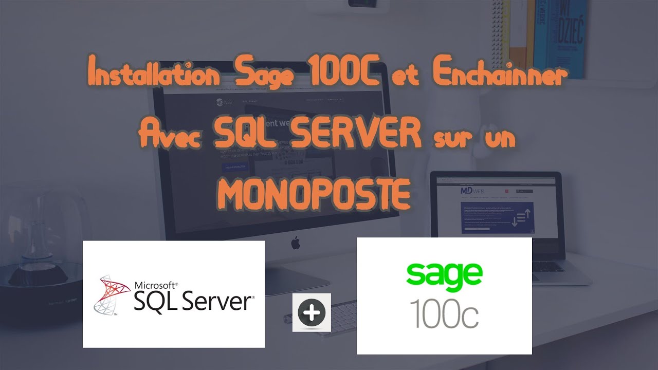 Installation Sage 100C et Enchainner Avec SQL SERVER sur un MONOPOSTE ...