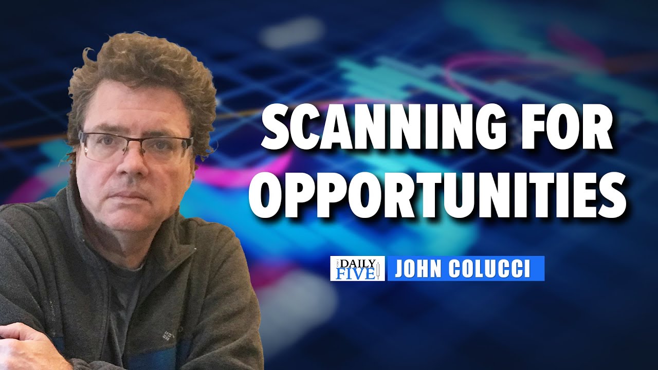 Scanning For A Range Of Opportunities | John Colucci | Your Daily Five ...