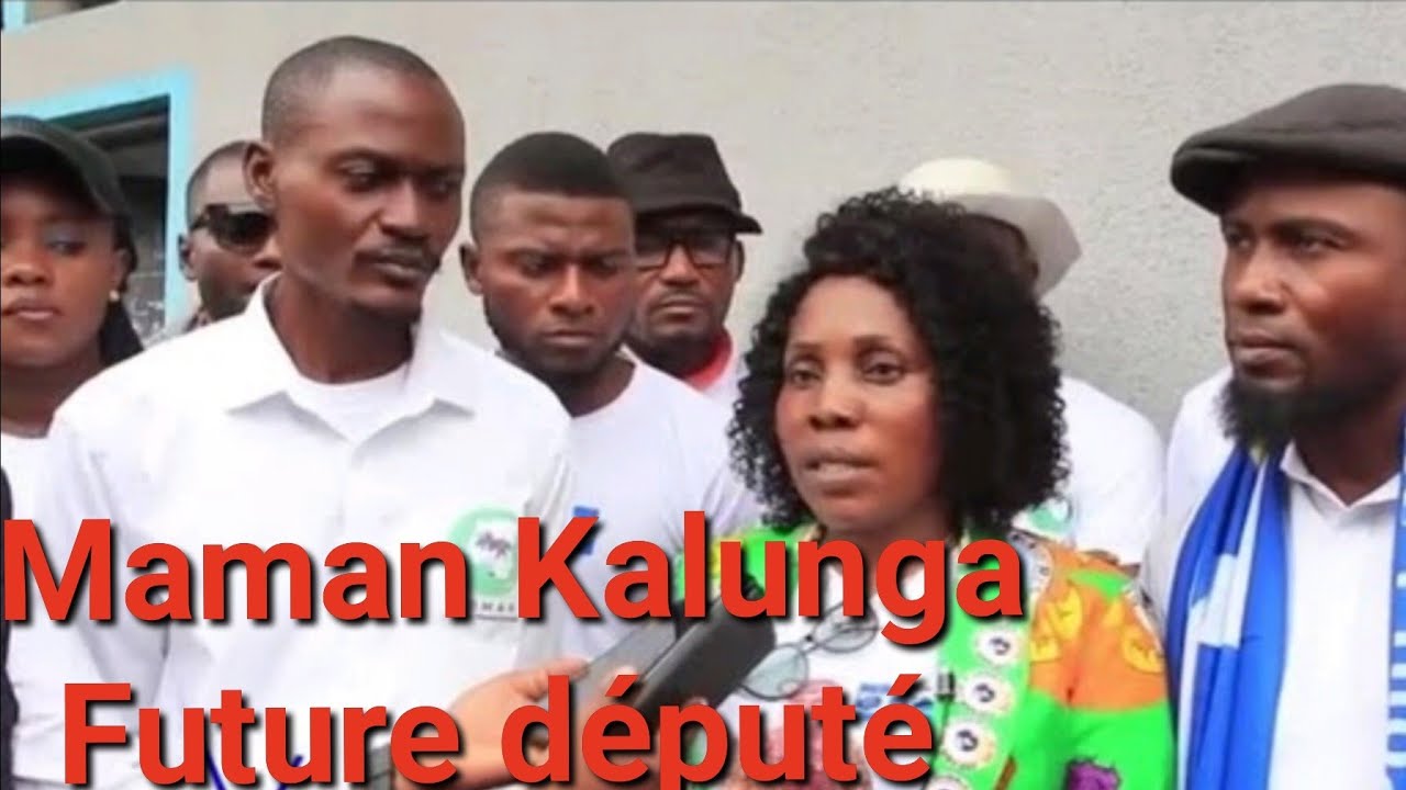 MAMAN KALUNGA FUTURE DÉPUTÉ...FÉLICITATIONS - YouTube