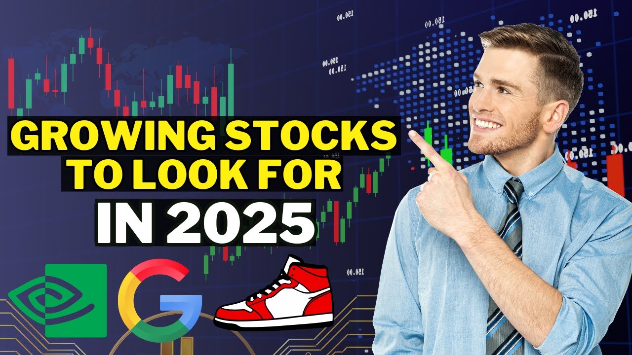 Top Growing Stocks to Watch in 2025: Investment Trends for Big Gains ...