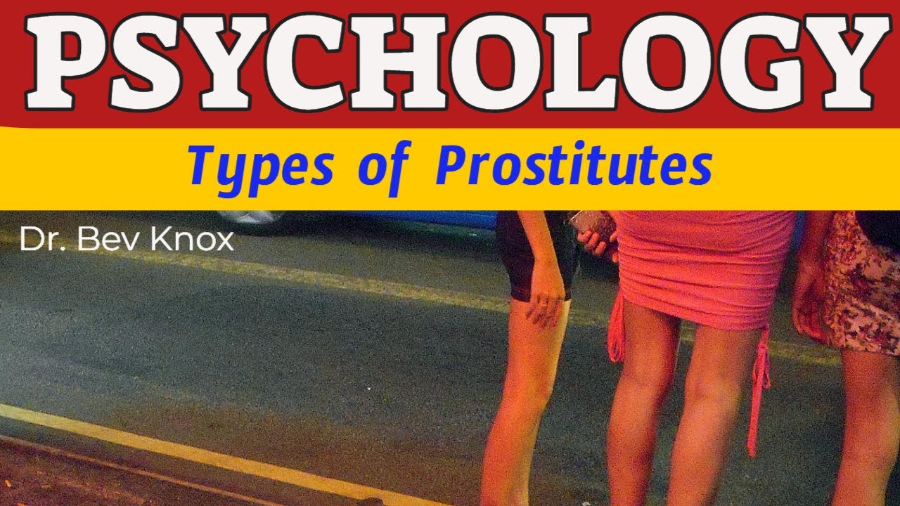 Types of Prostitutes & Venues for Sex Work – A Psychology Course ...