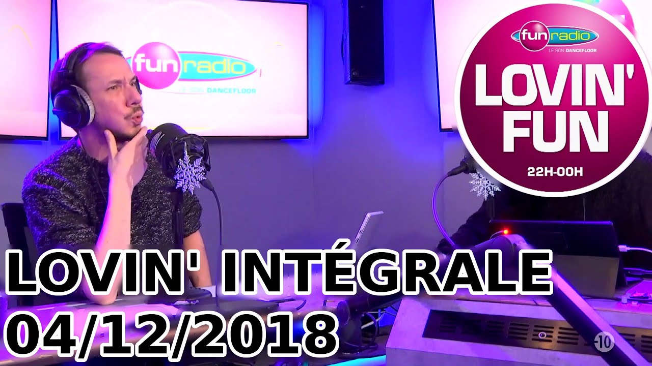 INTÉGRALE Lovin' Fun 04/12/2018 - YouTube