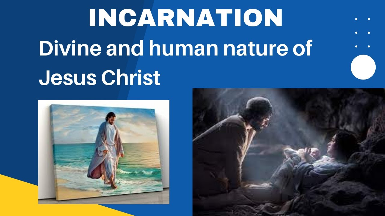 Incarnation | Divine and human nature of Jesus Christ | Purpose of ...