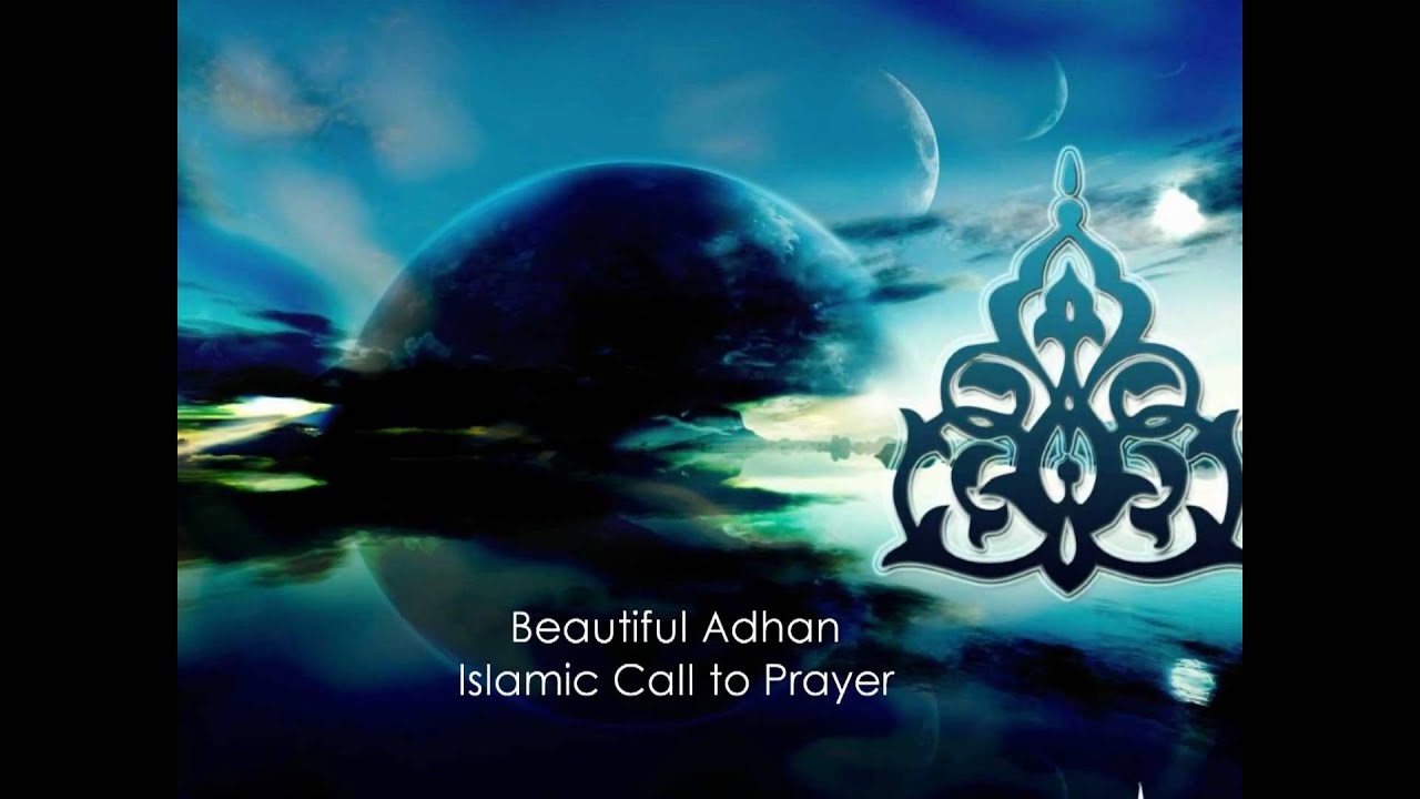 Beautiful Adhan - Islamic Call to Prayer - YouTube