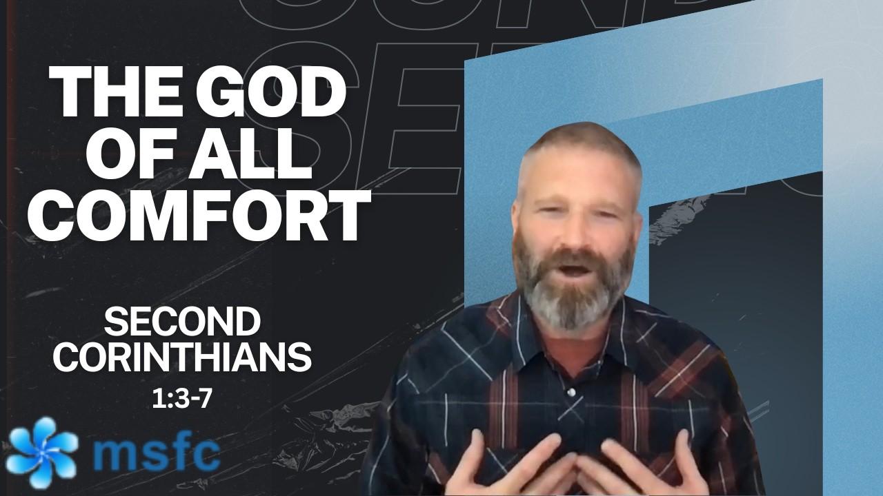 The God of All Comfort (2 Corinthians 1:3-7) | Grady Root - YouTube