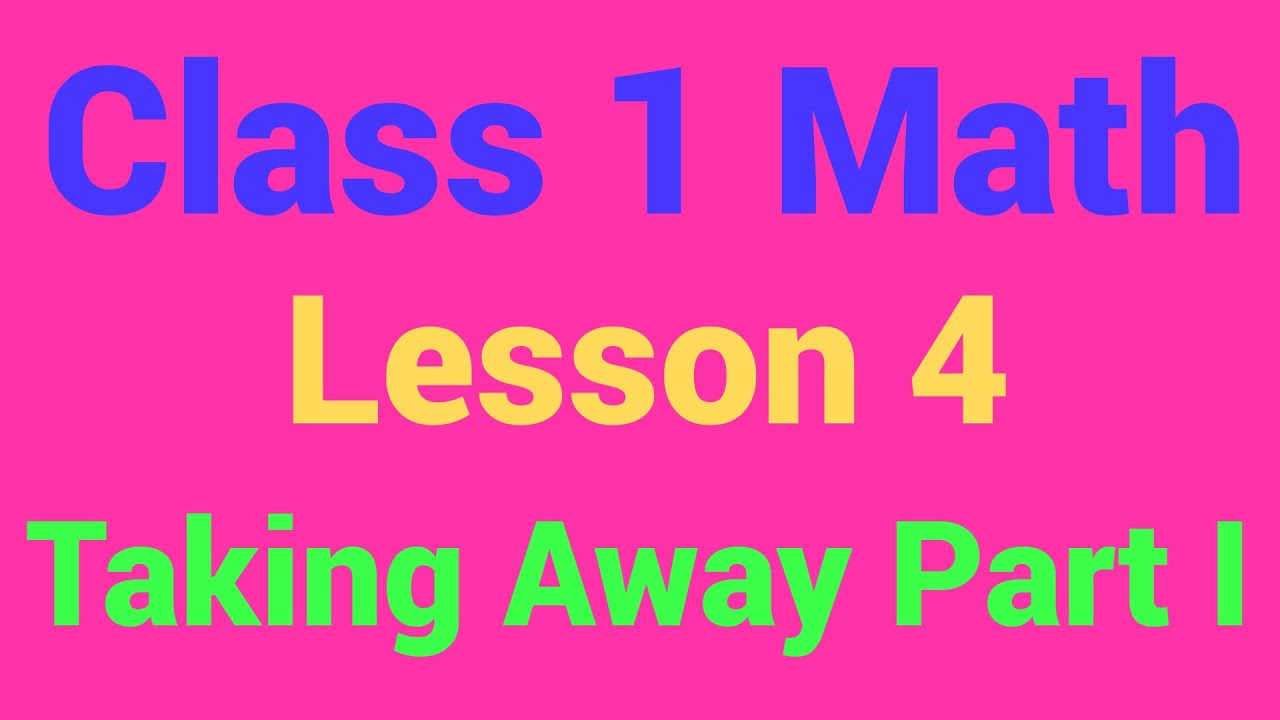 Class 1 Math Lesson 4 Taking Away Part I - YouTube