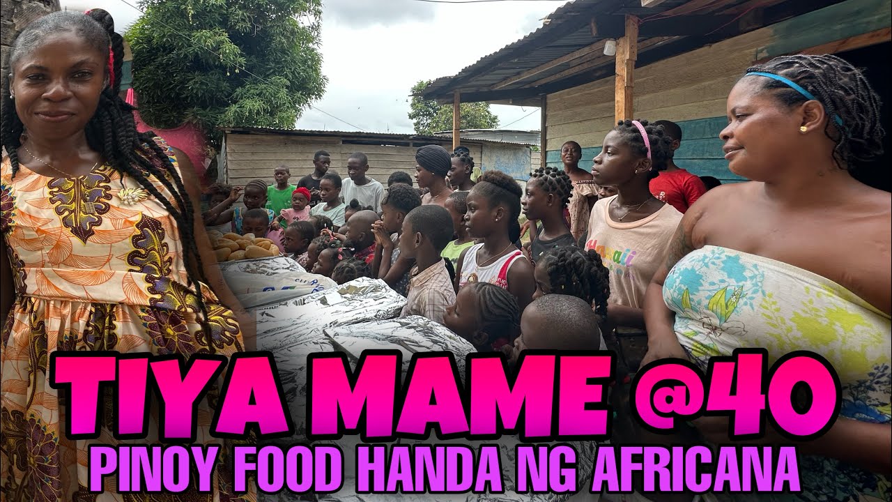 PART 1— PINOY FOOD HANDA SA BIRTHDAY NG ISANG AFRICANA - YouTube