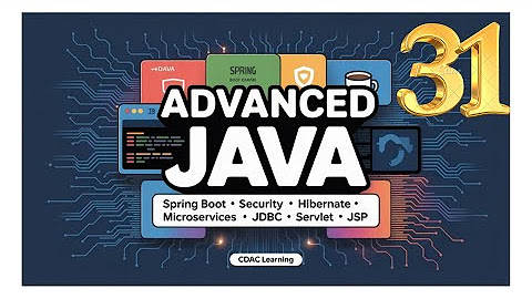 Advanced Java Full Course | Spring Boot, JDBC, Hibernate, Threads, Security, Projects – CDAC ...