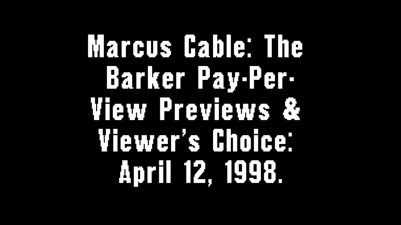 Marcus Cable: The Barker Pay-Per-View Previews & Viewer's Choice: April ...