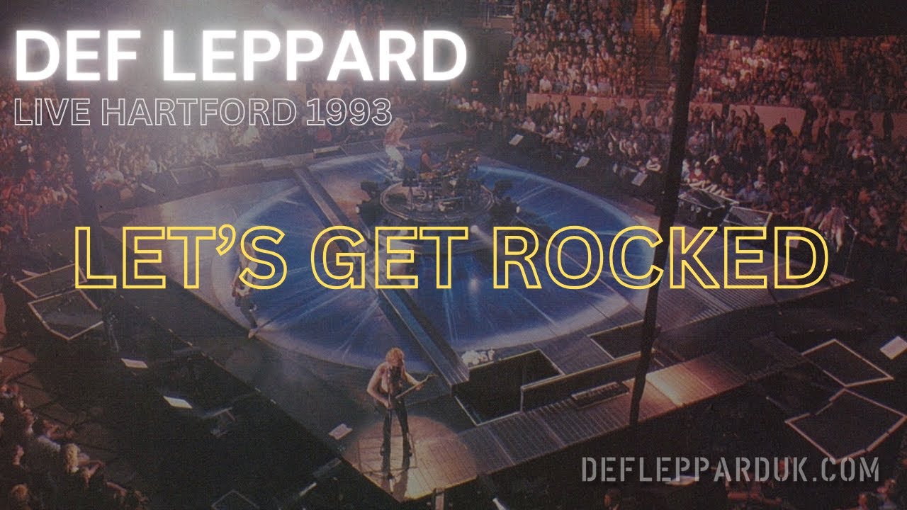 Def Leppard LET'S GET ROCKED Hartford, CT 27th March 1993 (Live Audio ...