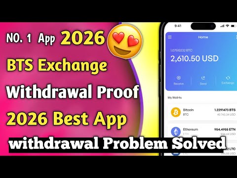 BTS Exchange Withdrawal Proof || 2026 Best App || Withdrawal Problem Solved
